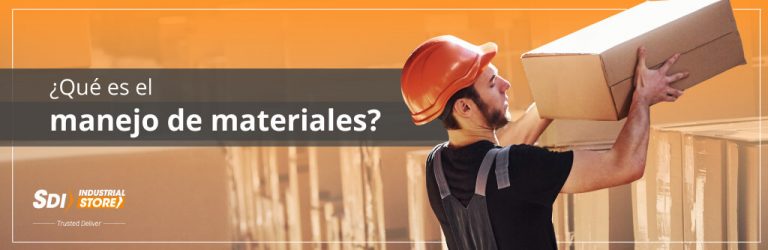 Manejo de materiales | ¿Qué es y cuáles son sus sus tipos?