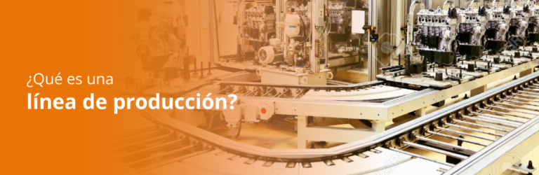 Línea de producción | ¿Qué es y cómo funciona? | SDI